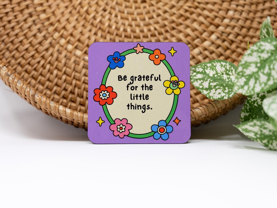 3x3 Flat Fridge Magnet, Locker Magnet, Be Grateful for the Little ...
