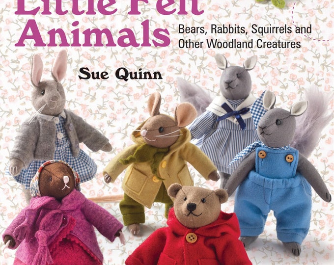 Sue Quinn Book How to Sew Little Felt Animals - Etsy