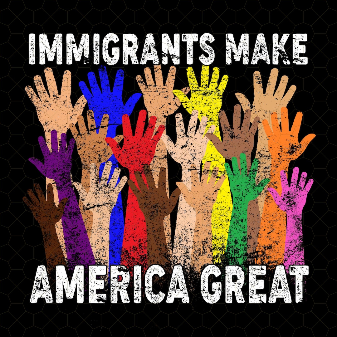 Immigrants Make America Great Png, Pro Immigration Png, Political Png ...