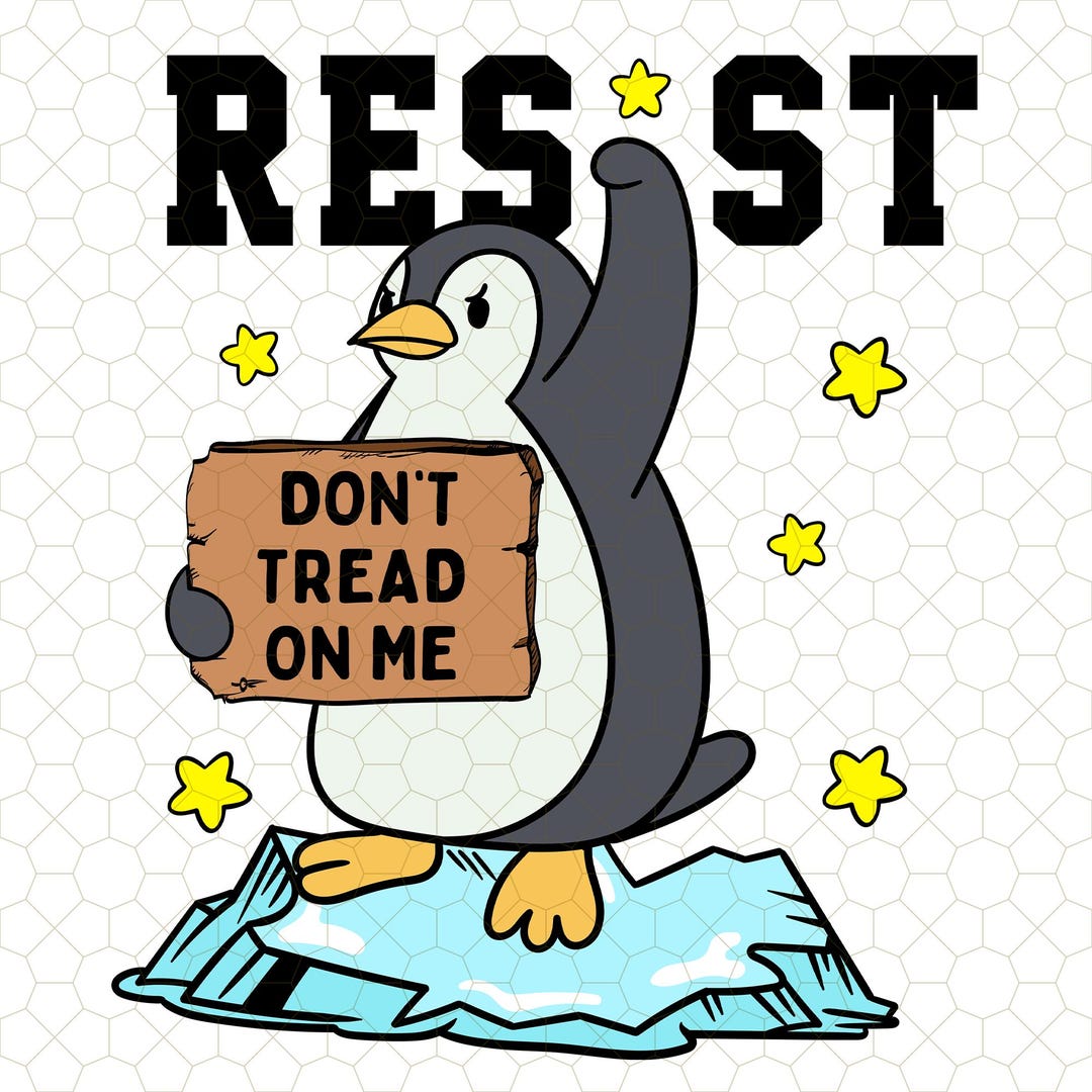 Resist Don't Tread on Me Penguin Anti Trump Png, Penguins Trump Taxes ...