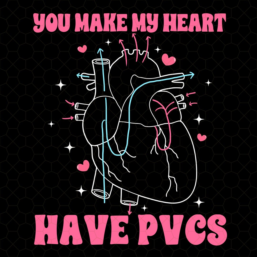 You Make My Heart Have PVCS Valentine Png, Heart Anatomy Png, Nurse Png ...