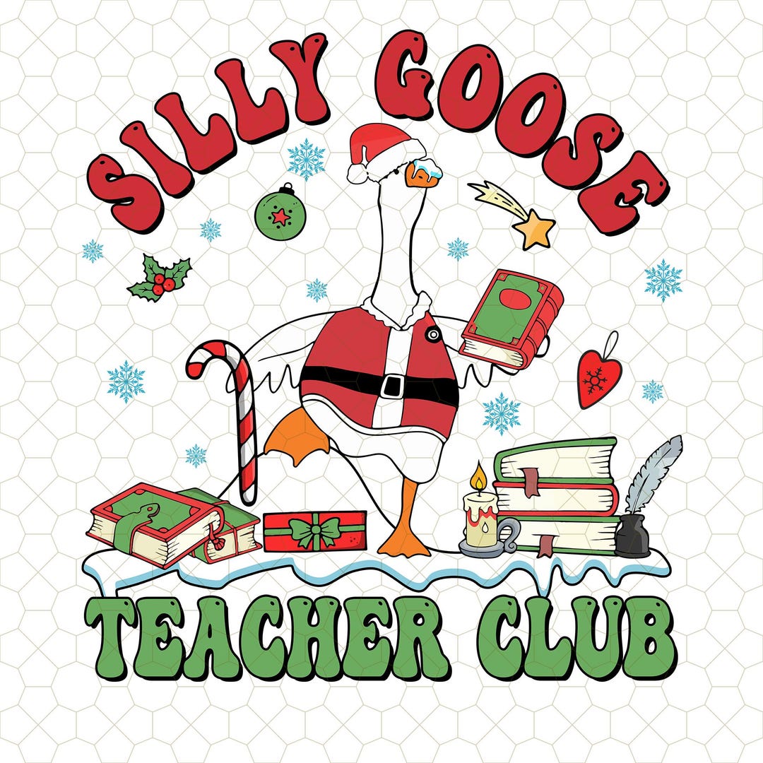 Christmas Silly Goose Teacher Club Png, Funny Teacher Christmas Png ...