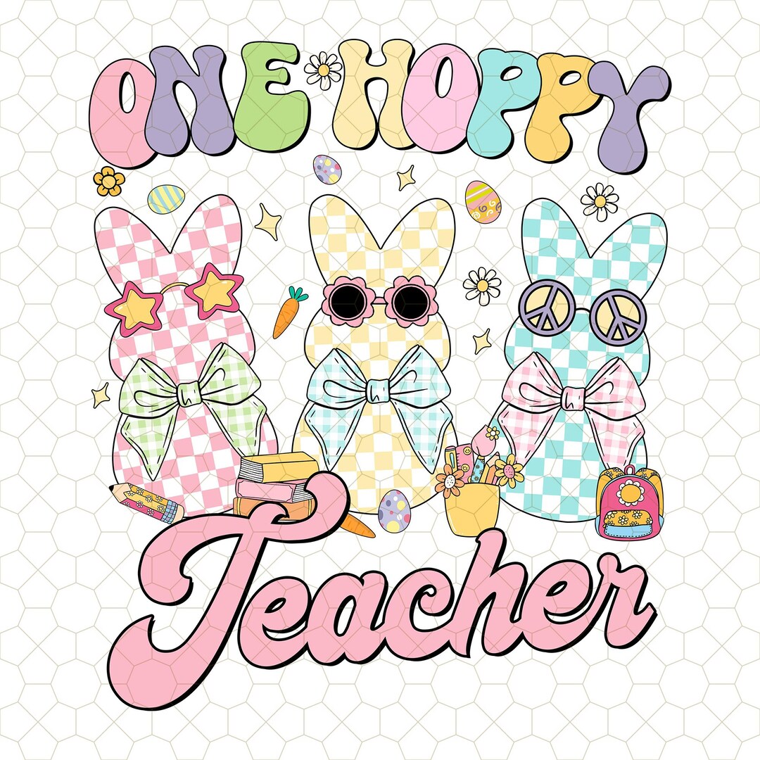 One Hoppy Teacher Png, Happy Easter Png, Easter Coquette, Teacher Png ...