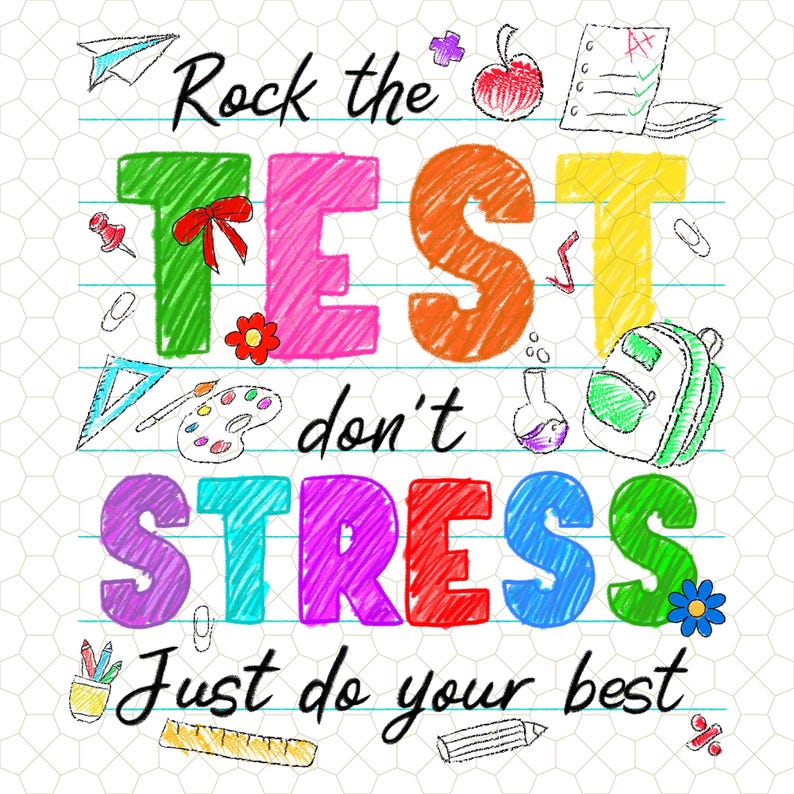 Rock the Test Don't Stress Do Your Best Test Day Png, You Got This Png ...