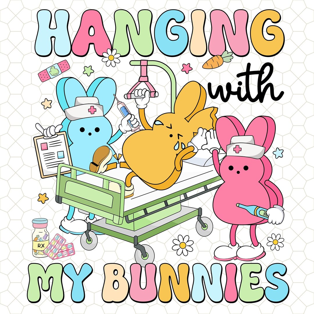 Hanging With My Bunnies Nurse Easter Png, Funny Bunny Nurse Png ...