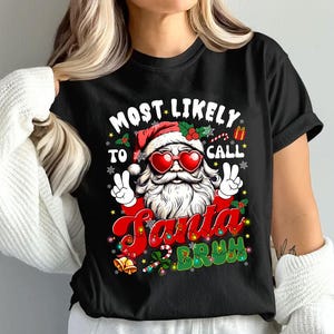 Most Likely to Call Santa Bruh Png, Christmas Png - Etsy