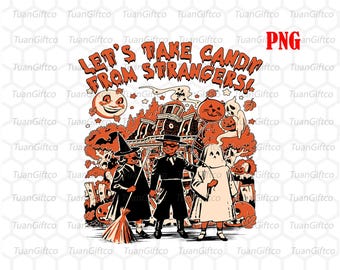 Let's Take Candy From Strangers Png, Funny Halloween Png, Funny Trick ...