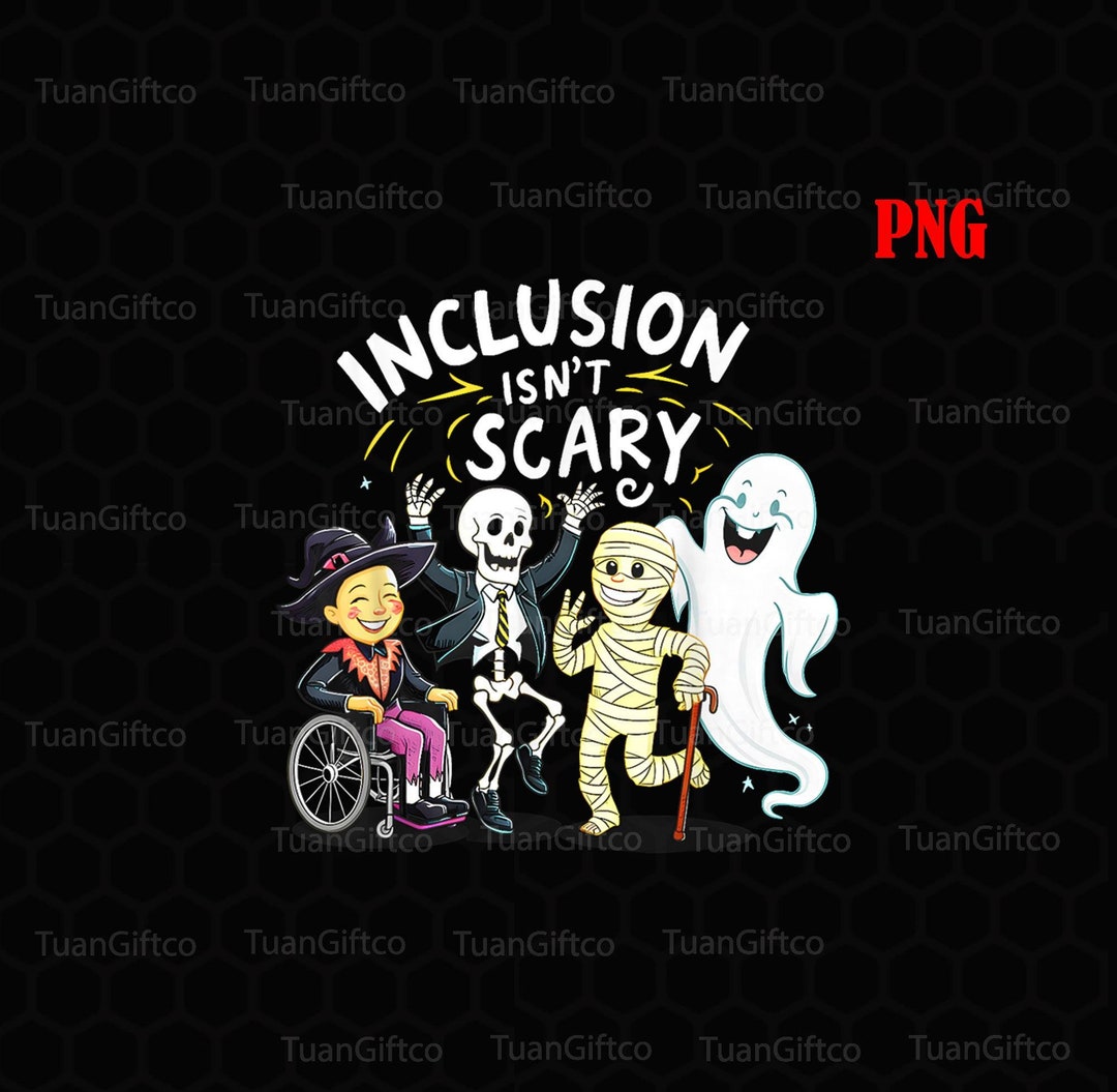 Inclusion Isn't Scary Teacher Skeleton Ghost Cute Halloween PNG ...
