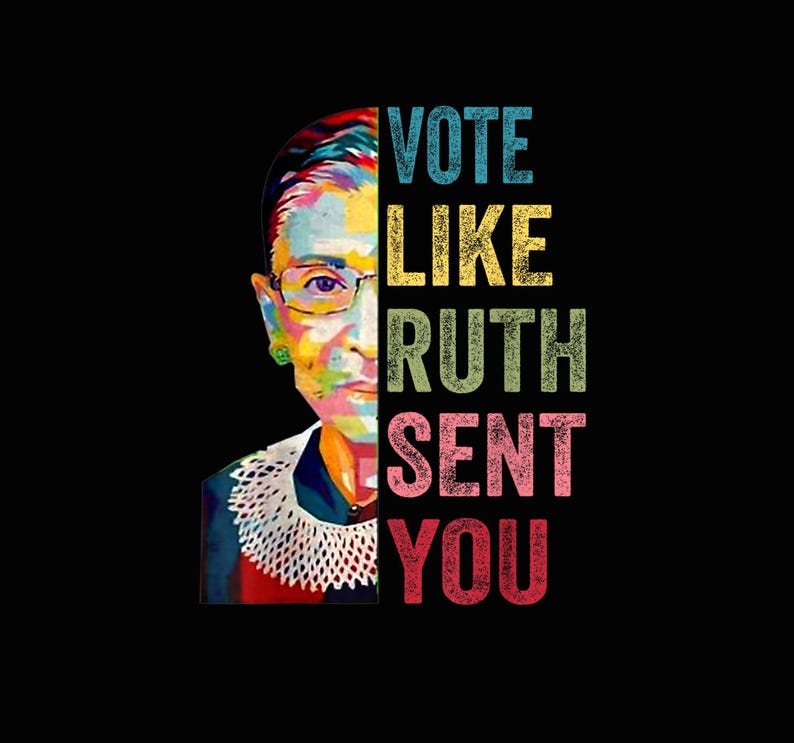 Vote Like Ruth Sent You Png, Notorious RBG, Election 2024 Png, Human ...