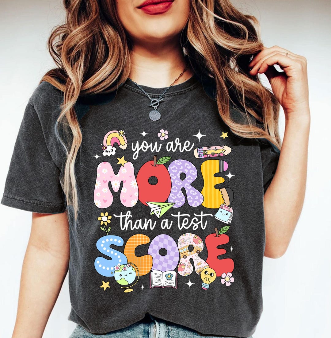 You're More Than a Test Score Shirt, Don't Stress Do Your Best Shirt ...