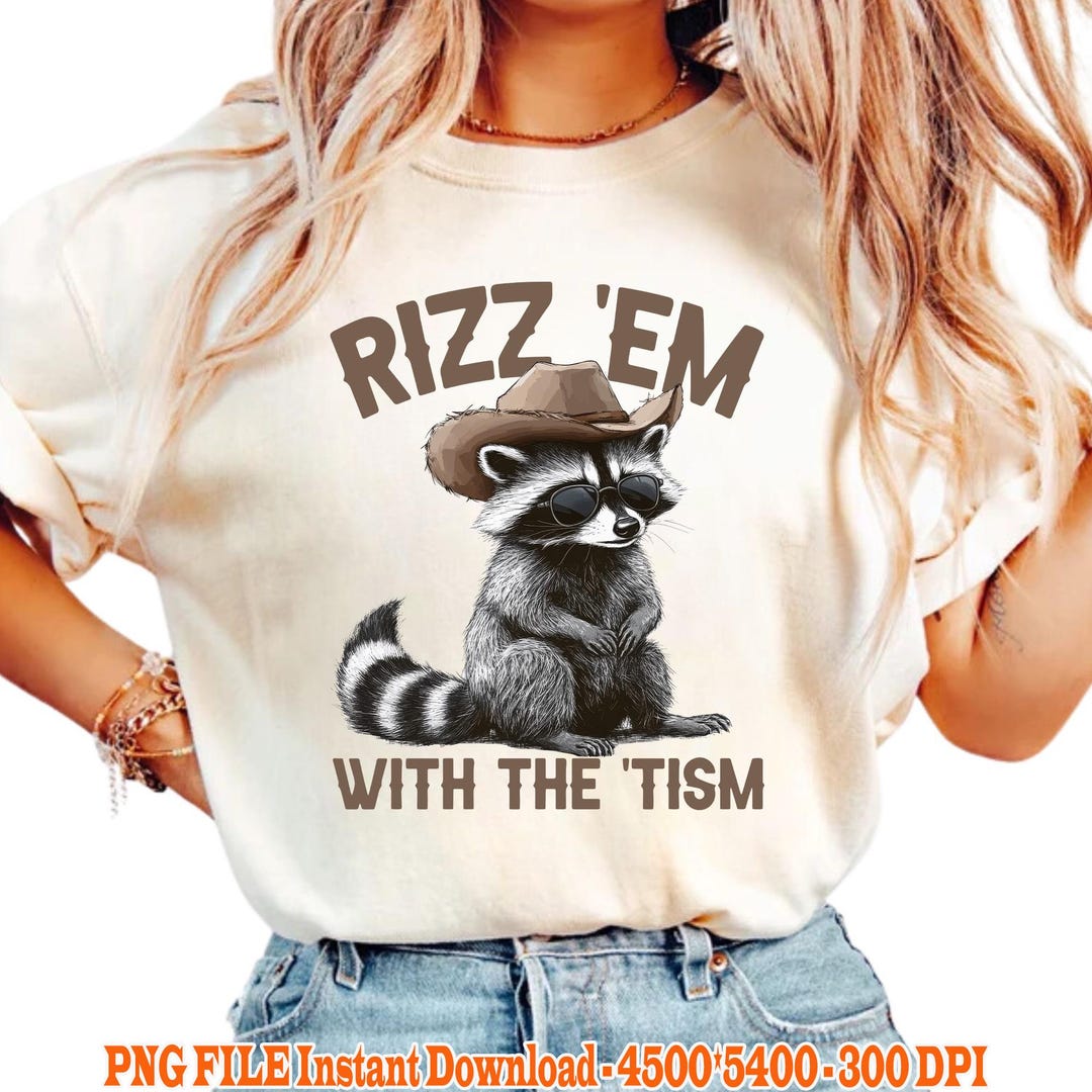 Rizz 'em With the 'tism PNG, Funny Raccoon Meme, Funny Trash Panda ...