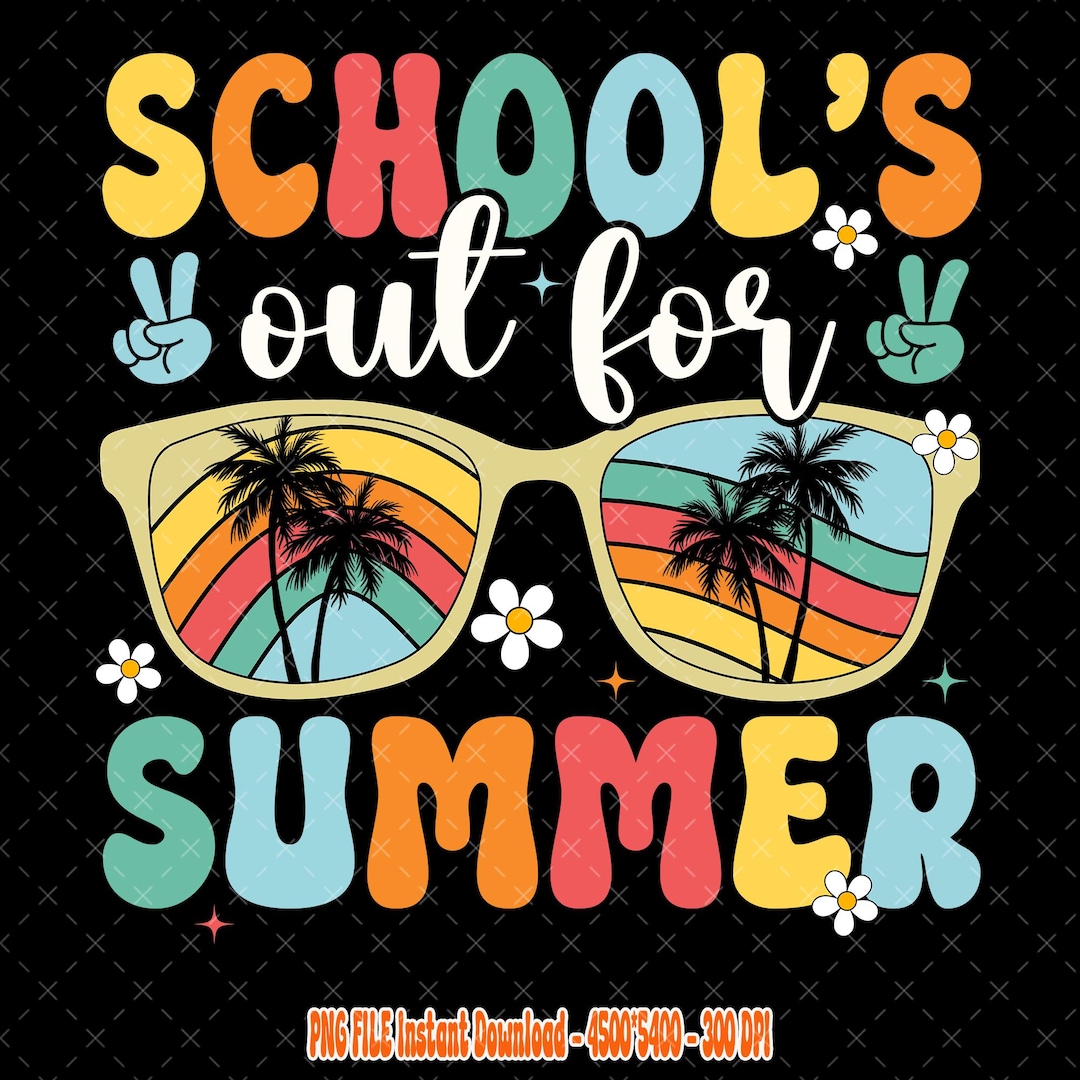 School's Out for Summer PNG, Teacher Design Png, Last Day of School Png ...