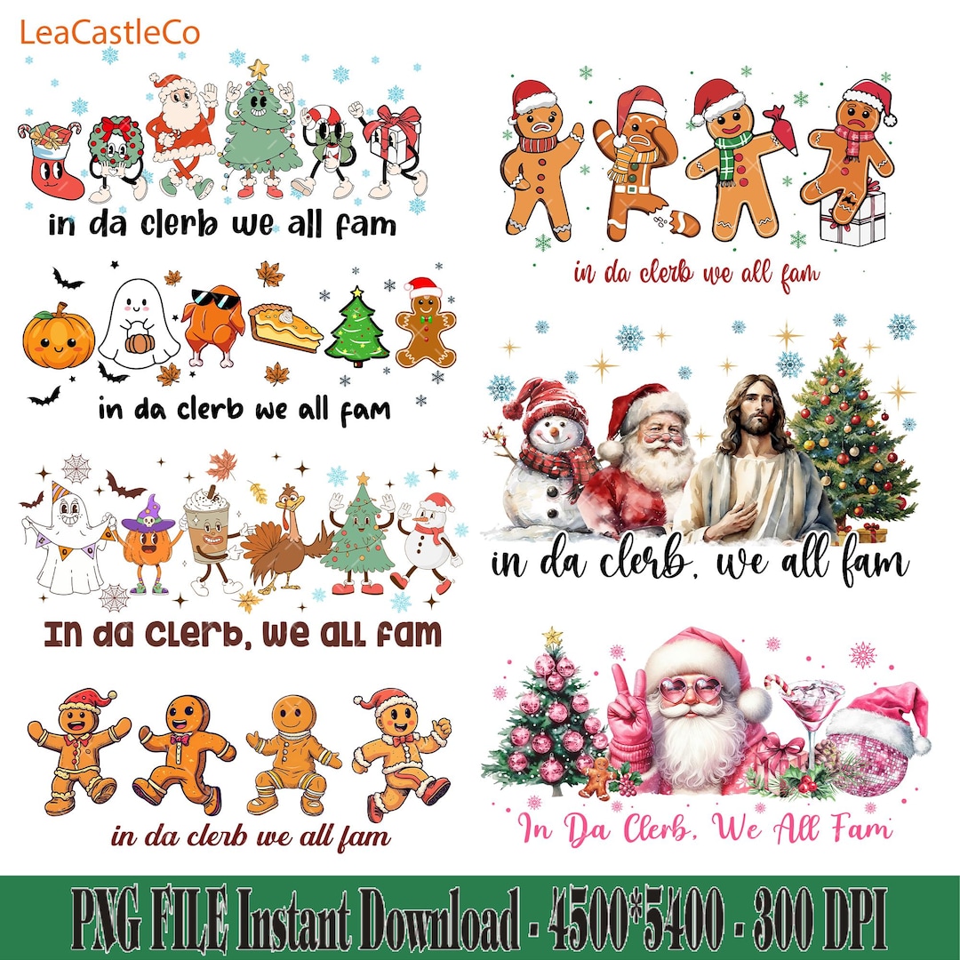 In Da Clerb We All Farm Bundle Png, All Fam Christmas Movie Png, in Da ...