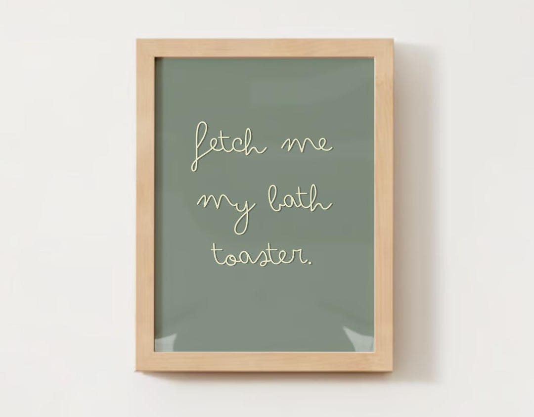 Funny Aesthetic Adult Poster "fetch Me My Bath Toaster" Hunter Green - Etsy