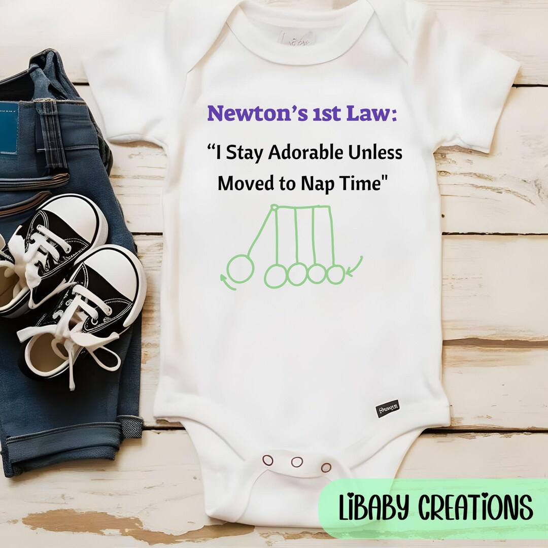 Newton's 1st Law Funny Baby Onesie, Cute Science Baby Bodysuit, I Stay ...