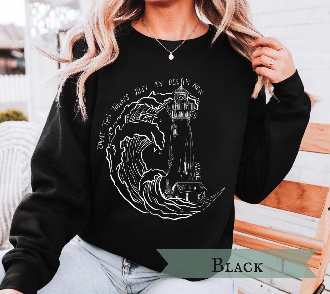 Maine - Cause This Town's Just an Ocean Now New England Crewneck ...