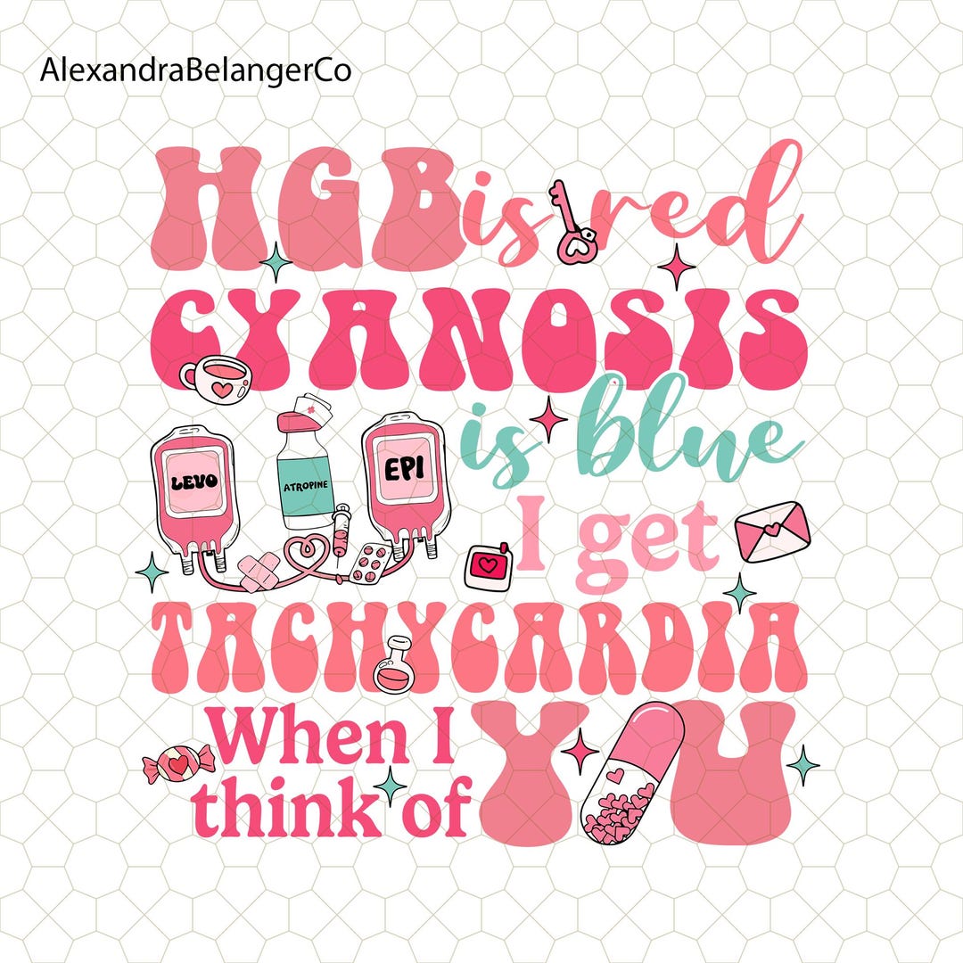 HGB is Red Cyanosis is Blue I Get Tachycardia When I Think of You Png ...