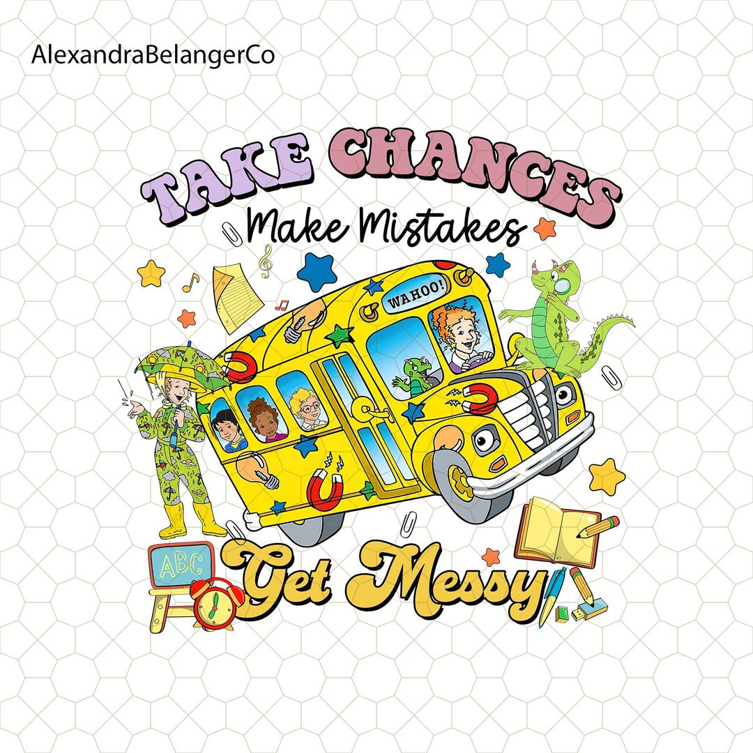 Take Chances Make Mistakes Get Messy Png, 100 Days of School Png, I ...