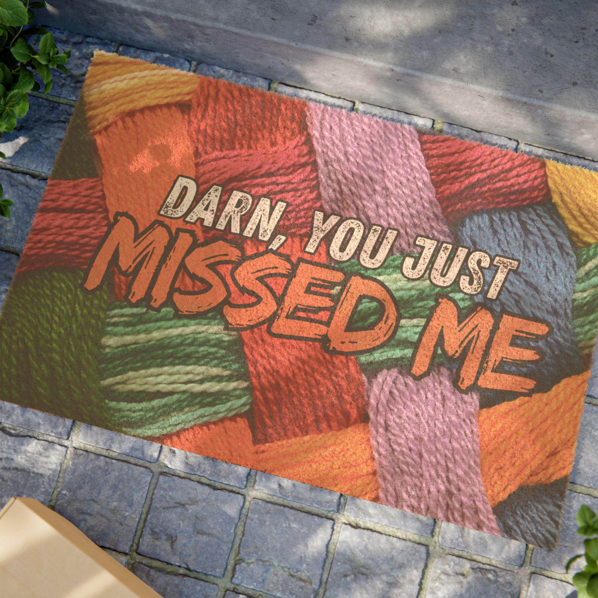 Cheeky darn You Just Missed Me Yarn Doormat Funny Welcome Mat, Indoor ...