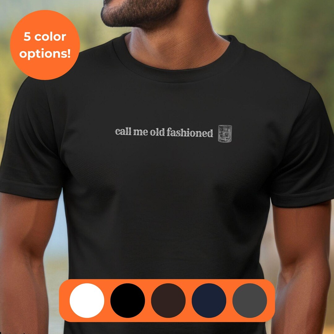 Call Me Old Fashioned T Shirt With Graphic Bourbon Glass for Bourbon ...