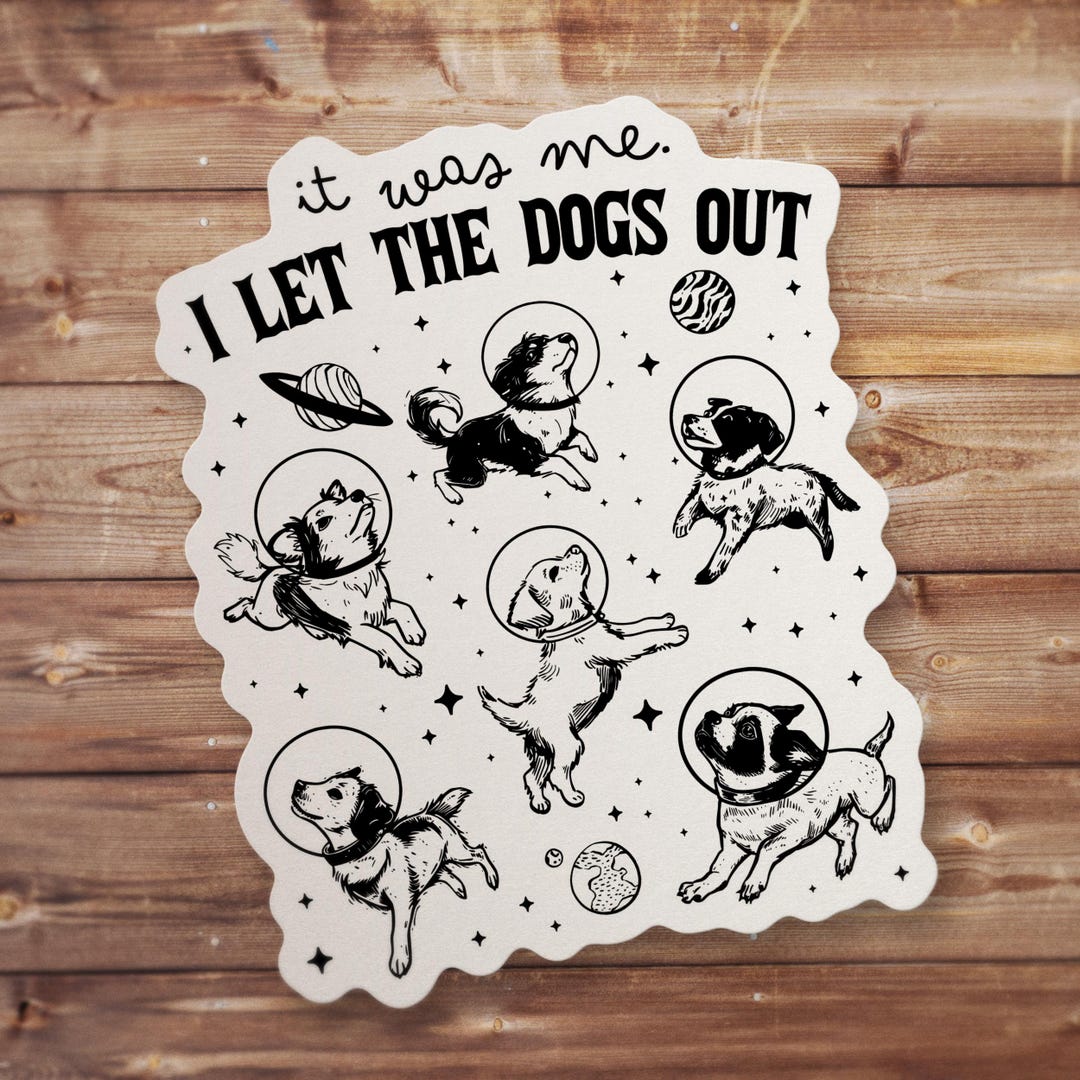 I Let the Dogs Out Stickers Funny Dark Humor Sketched Animal ...