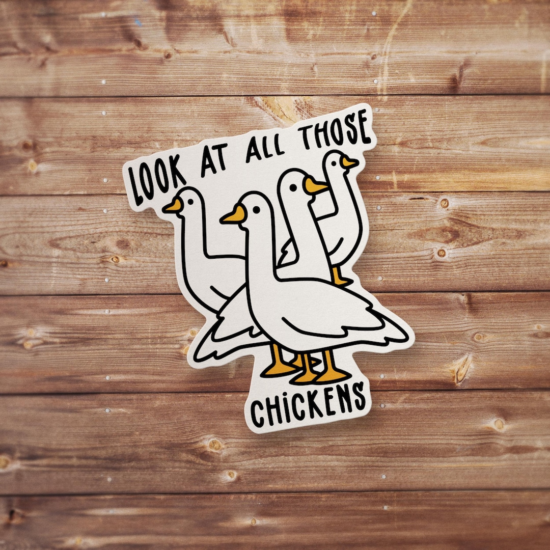 Look at All Those Chickens Sticker, Meme Sticker, Funny Sticker, Funny ...