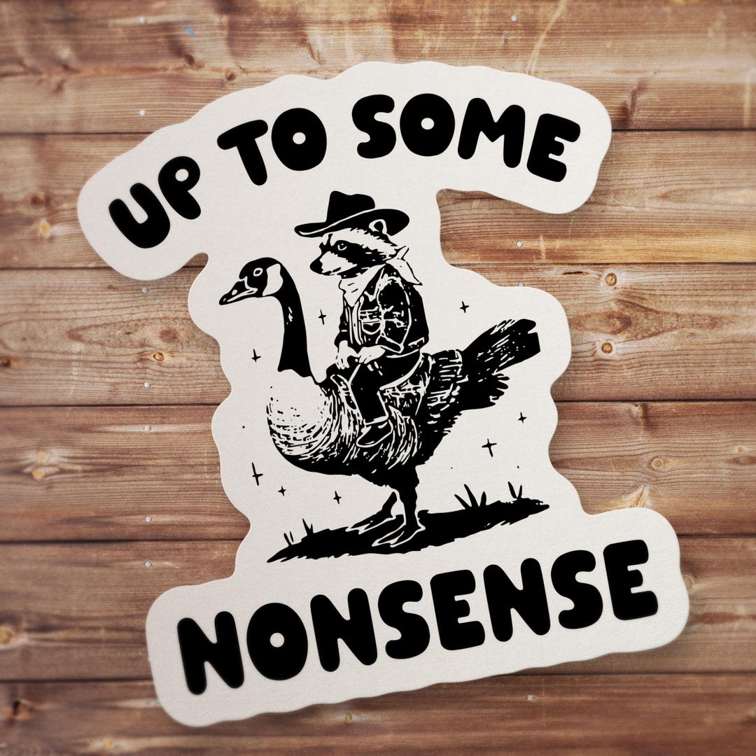 Up to Some Nonsense Meme Sticker, Funny Sticker, Funny Meme Decal for ...