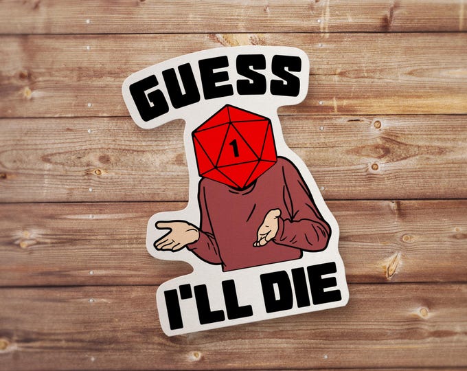 Guess I'll Die - Dnd Dungeons and Dragons Nat 1 Dice Vinyl Sticker - Etsy