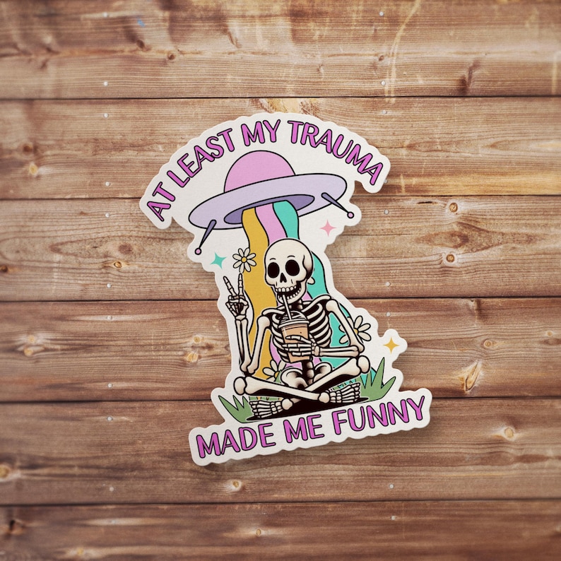 Trauma Made Me Funny Meme Stickers, Funny Humor Series Silly ...