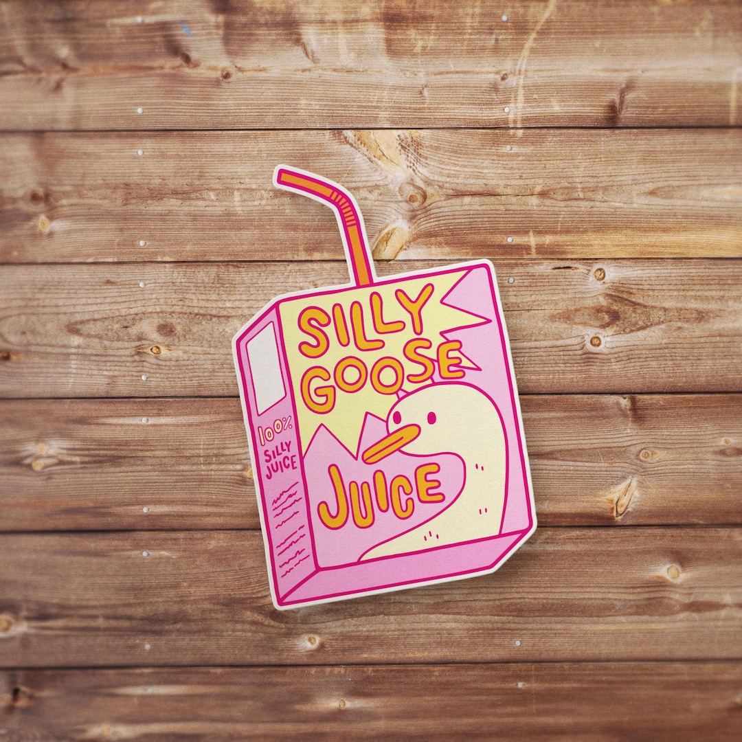 Silly Goose Juice Meme Sticker, Funny Sticker, Funny Meme Decal for ...