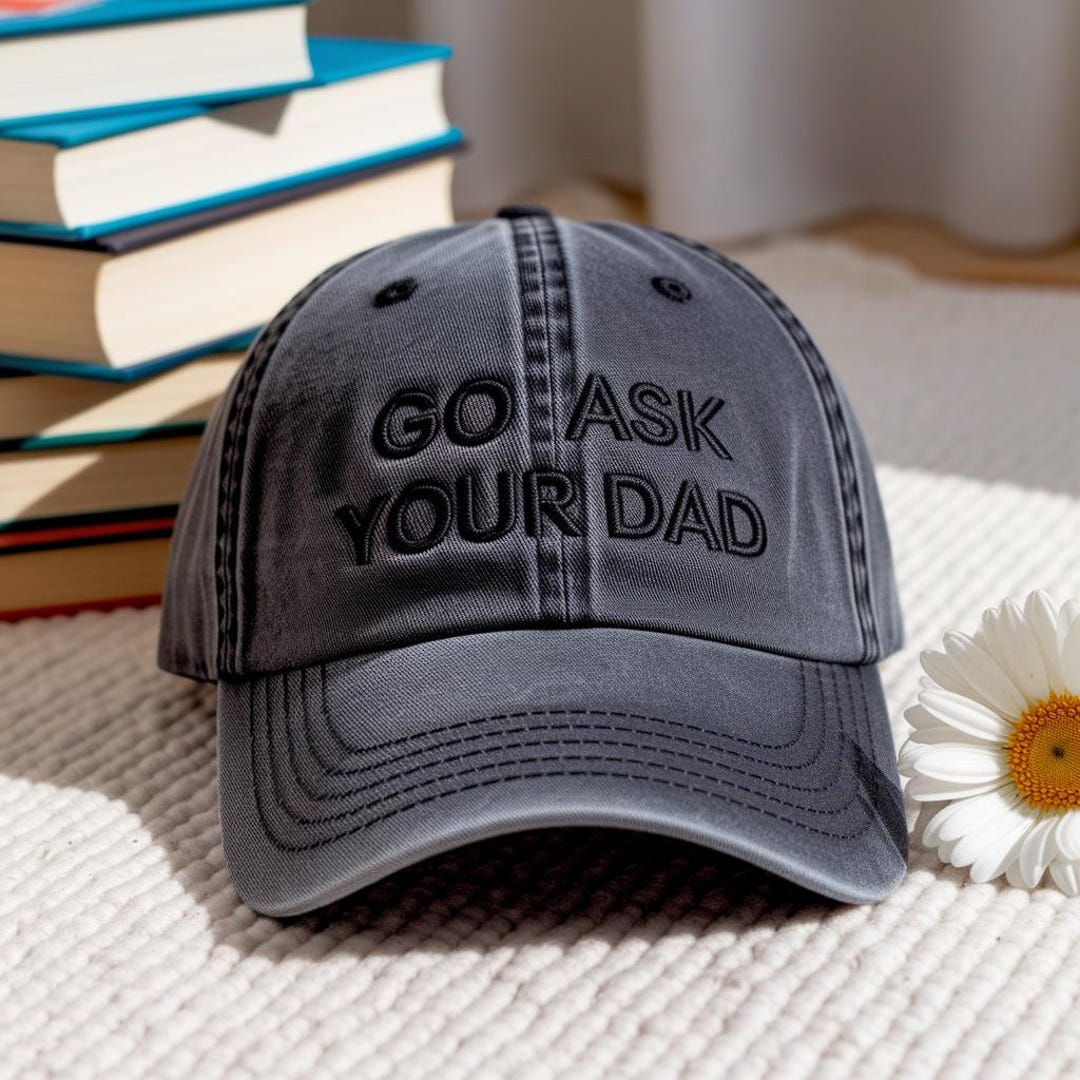 Embroidered 'go Ask Your Dad' Hat, Funny Mother's Day Gift - Etsy