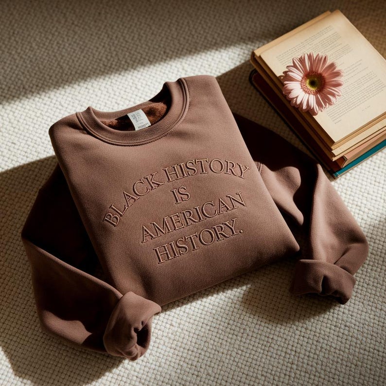 Embroidered Black History is American History Sweatshirt - Etsy