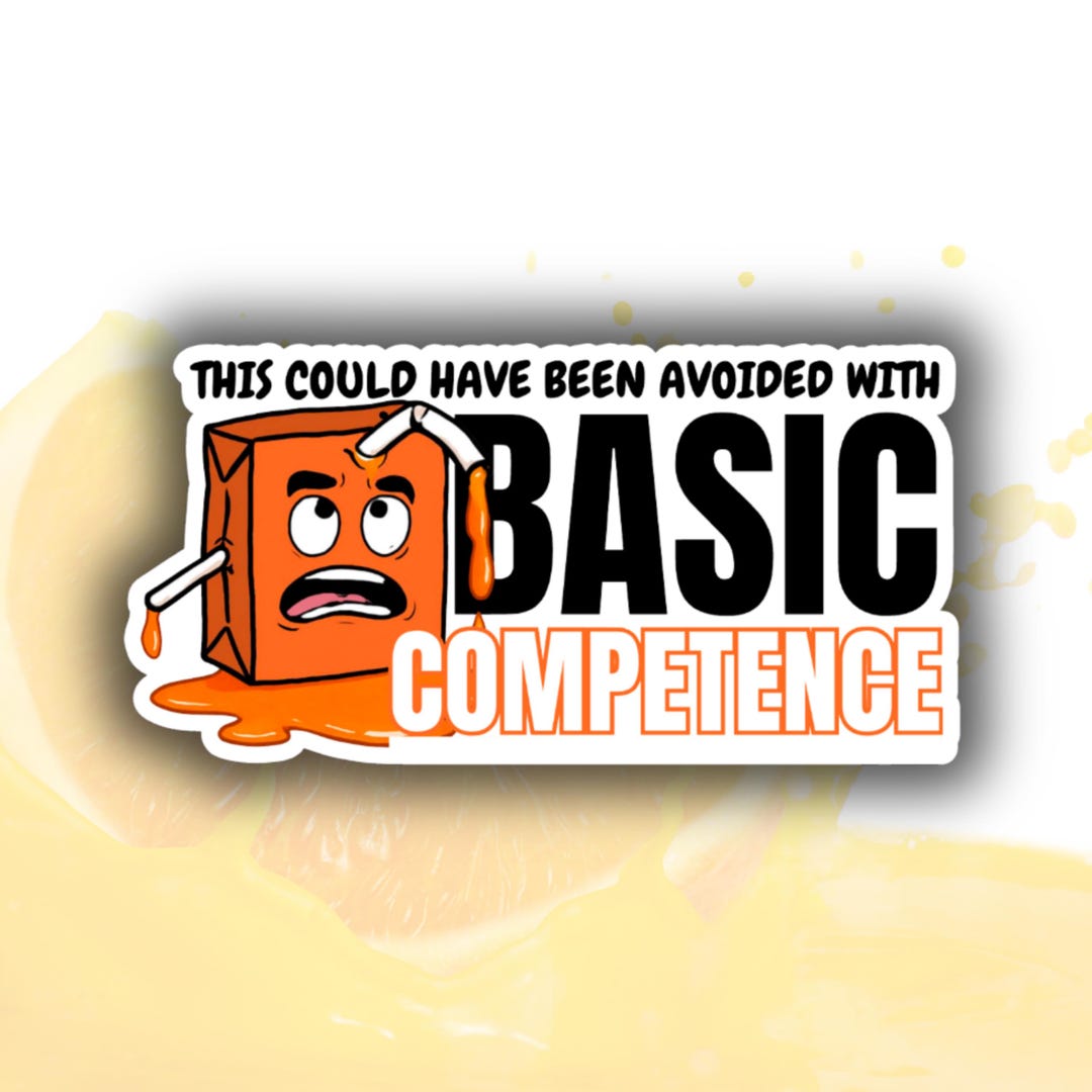 Basic Competence Juicebox Sticker – Funny Meltdown Vinyl Decal - Etsy
