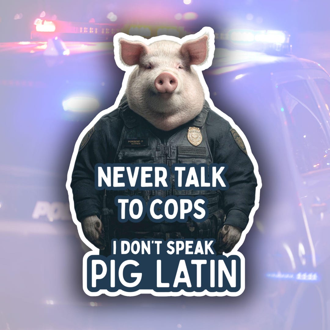 Pig Latin Police Satire Sticker – Funny Anti-authority Vinyl Decal for ...