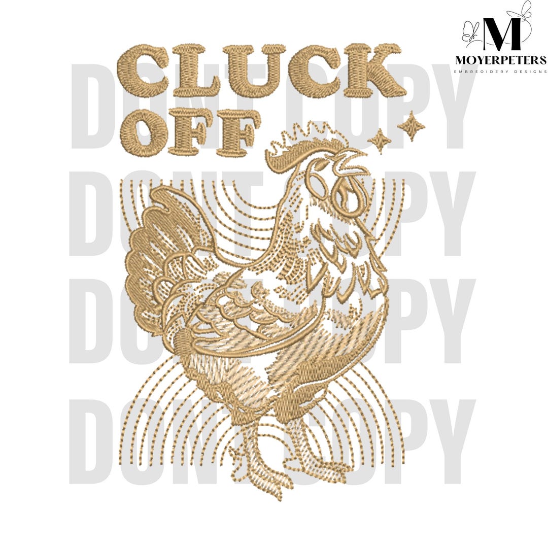 Cluck off Chicken Embroidery Designs, Funny Chicken Embroidery Design ...
