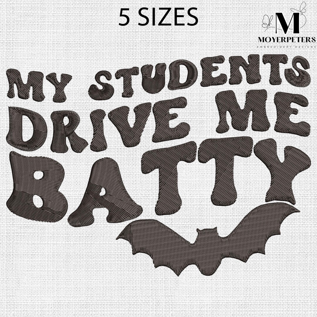 My Students Drive Me Batty Embroidery Designs, Halloween Quote ...