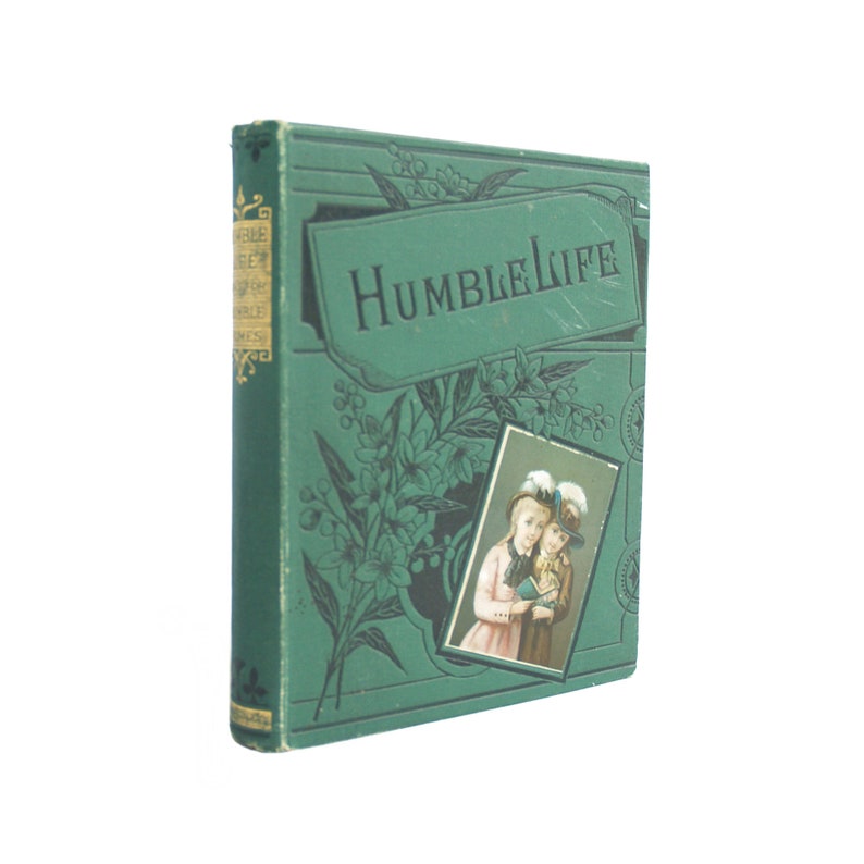 Humble Life: A Tale for Humble Homes - Antiquarian Children's Book With ...