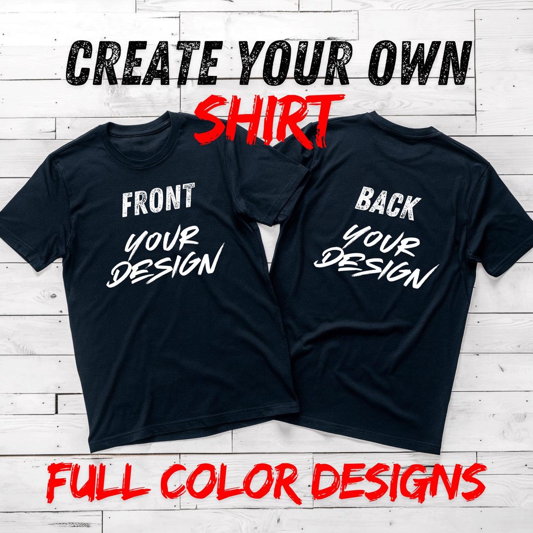 Customizable Full Color Shirt Front and Back Custom Design Shirt for ...