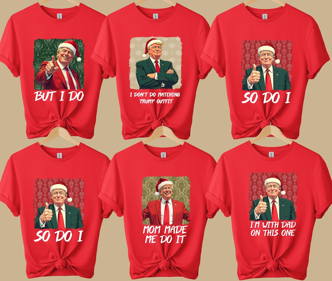 I Don't Do Matching Trump Outfit Christmas Shirt, Funny Trump Christmas ...
