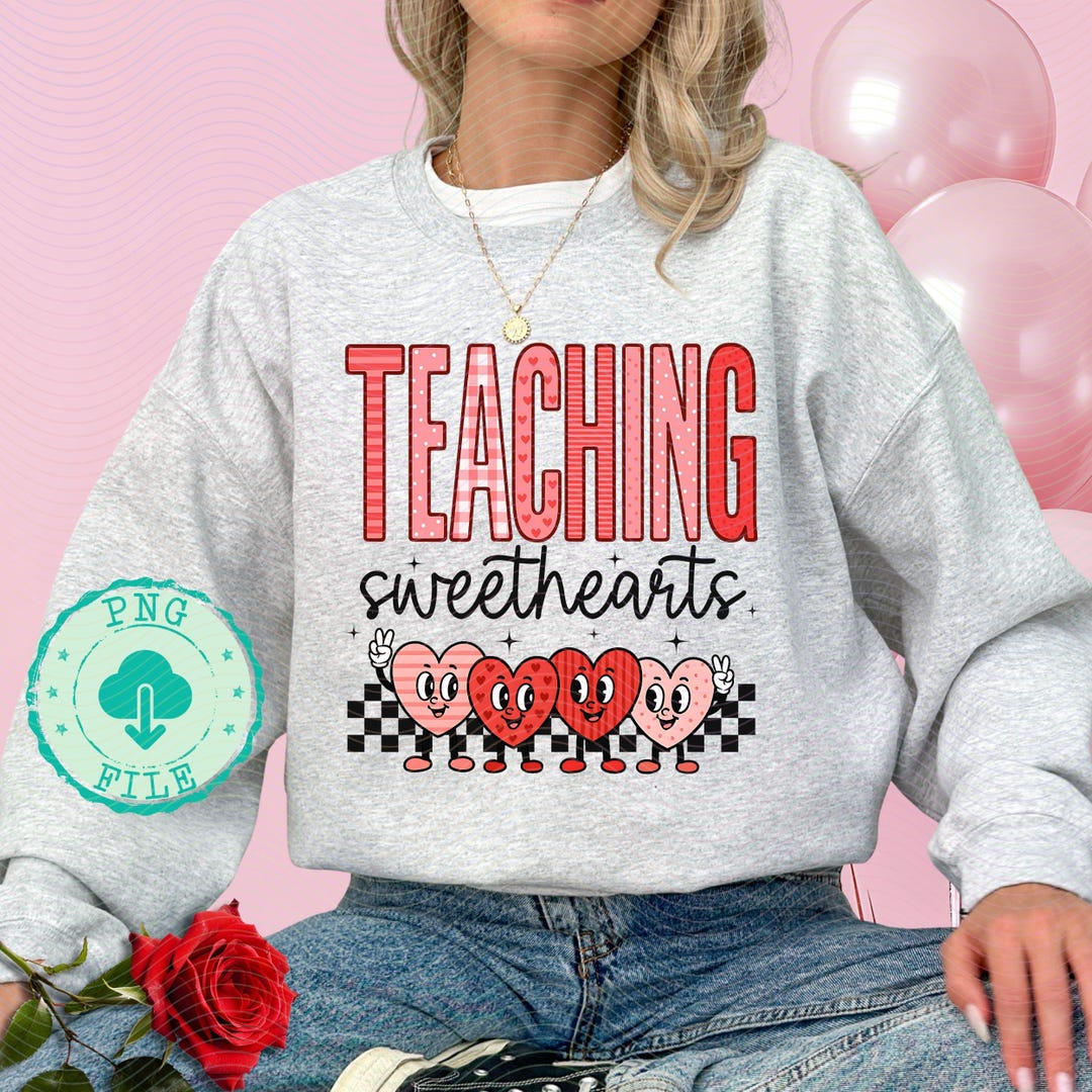 Teaching Sweethearts PNG Teacher Valentine, Valentines Shirt, Love Png ...