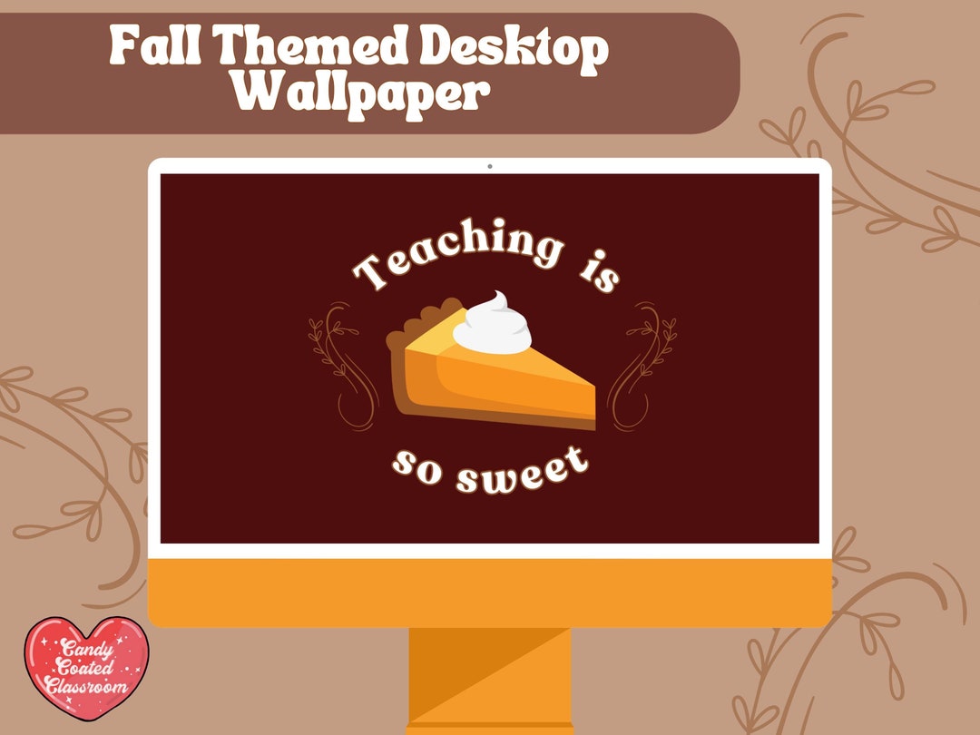 Fall Desktop Wallpaper for Teachers, Thanksgiving Pumpkin Pie Classroom ...