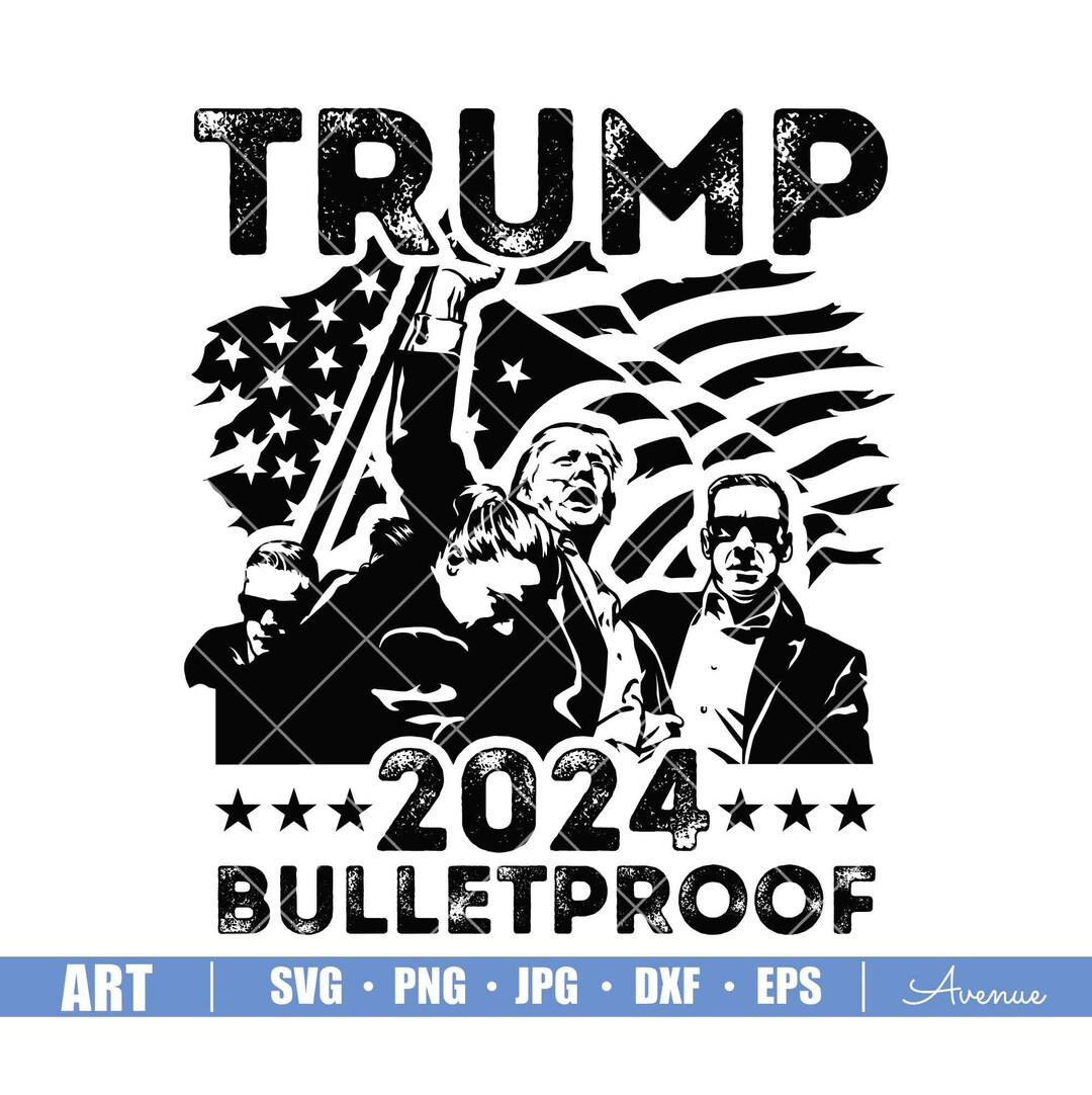 Trump 2024 Svg, Trump Assassination Svg Png, Trump President Svg ...