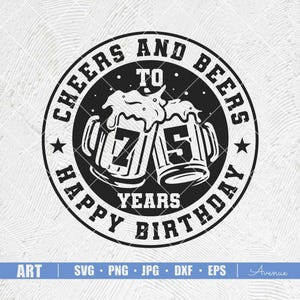 Beers and Cheers to 75 Years Svg Png, 75th Birthday Svg, Beer Birthday ...