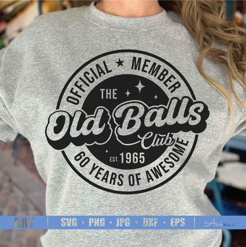 60th Birthday Svg Png, Official Member the Old Balls Club Est 1965 ...