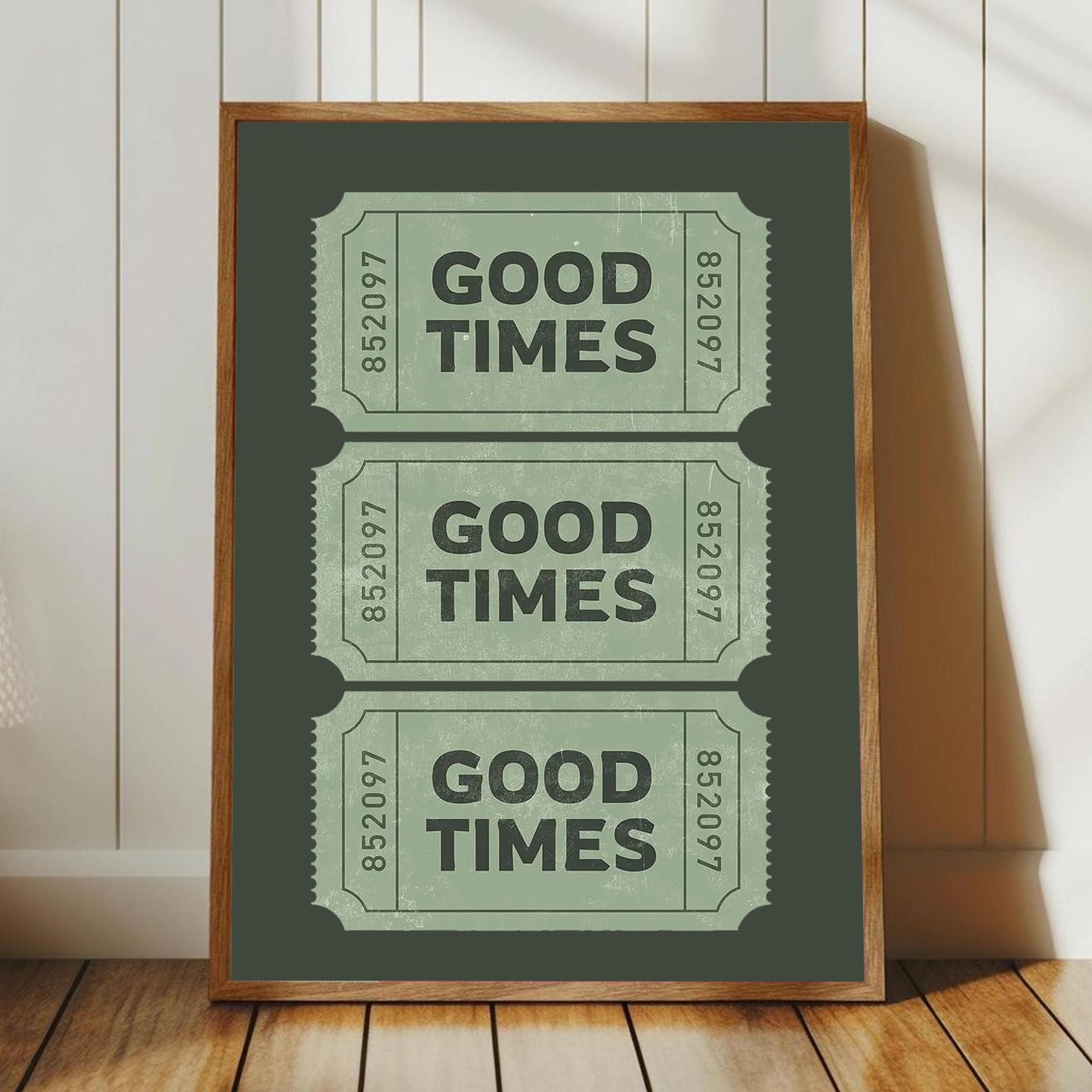 Good Times Ticket Wall Art Print, Multiple Size Options Trendy Wall ...