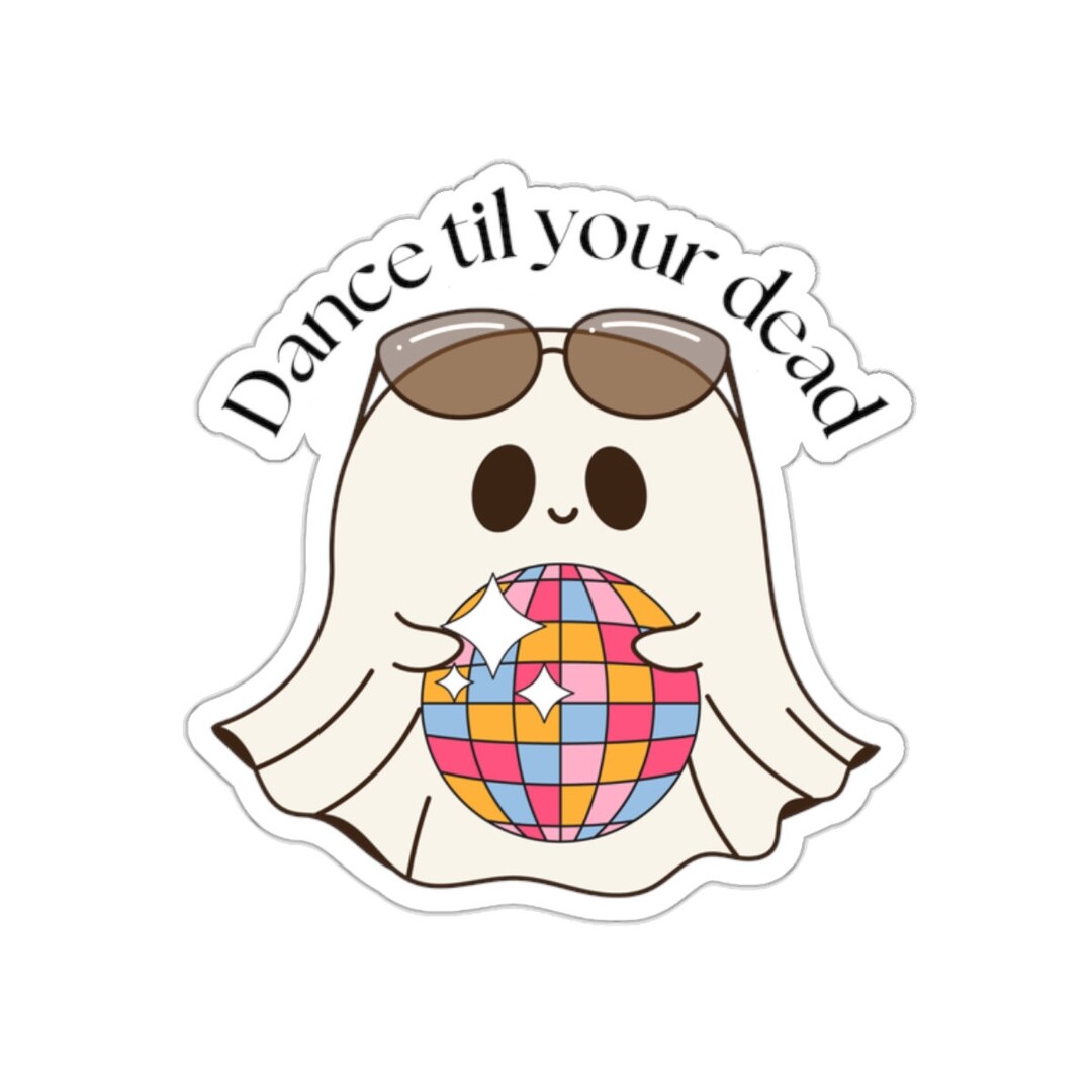 Dance Till Your Dead Disco Ball Ghost Sticker - Etsy