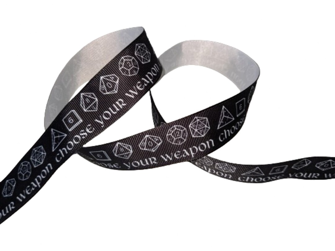Choose Your Weapon Gaming Dice 1" Printed Grosgrain Ribbon, Role ...