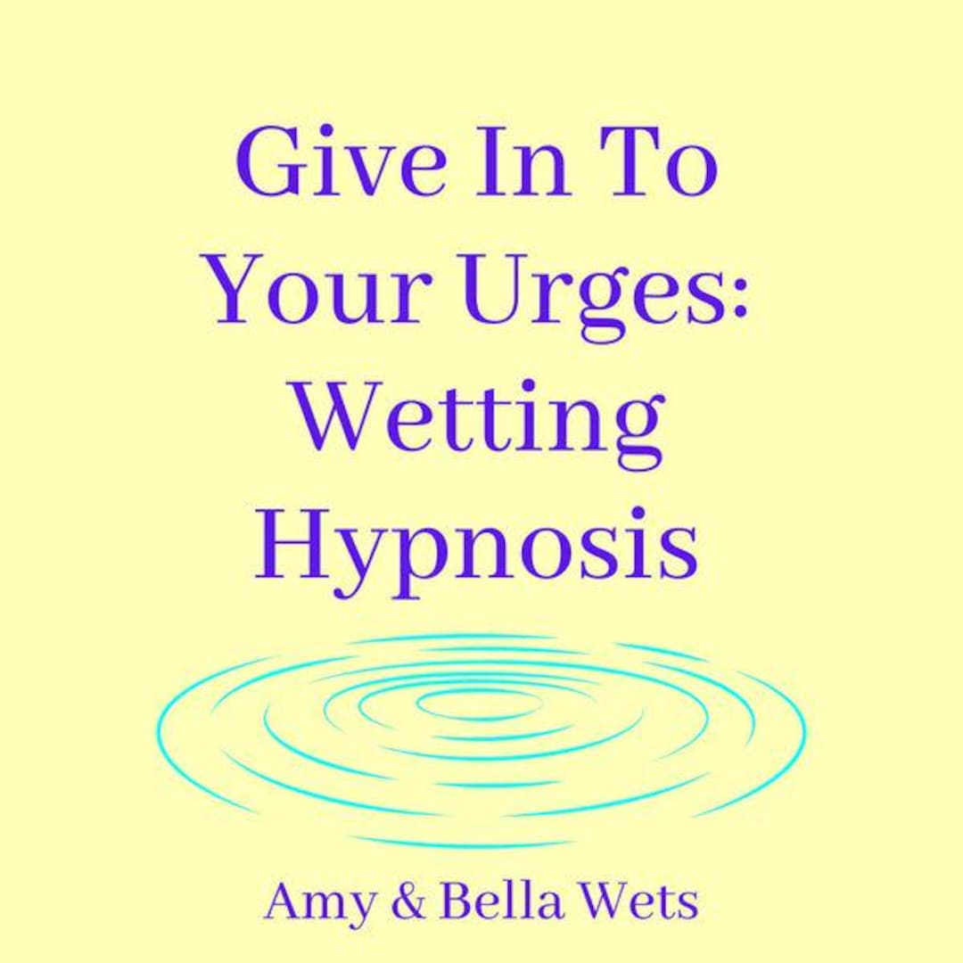 Wetting Hypnosis: Give in to Your Urges - Etsy