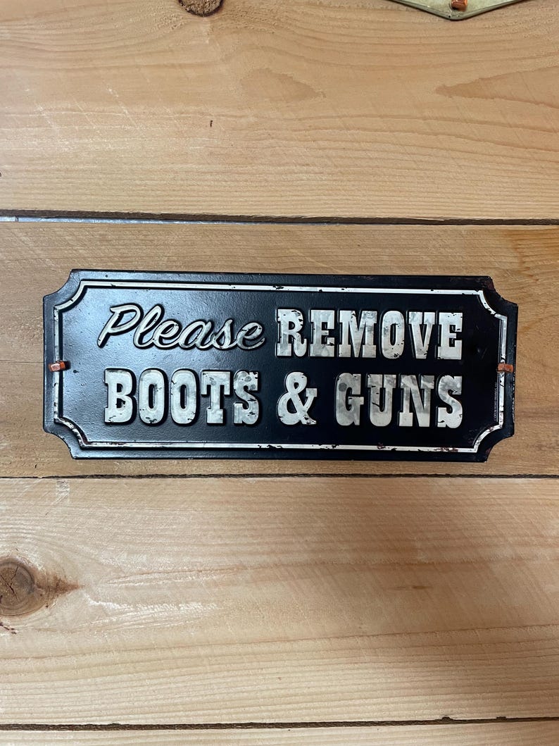 Please Remove Boots & Guns Metal Sign - Etsy