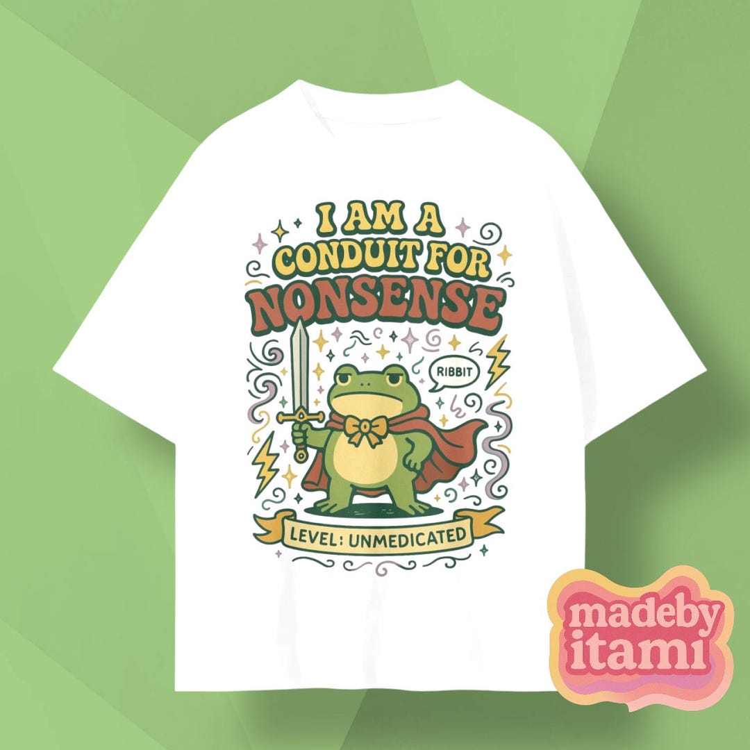 I Am A Conduit for Nonsense T-shirt, Funny Weirdcore Sayings Unique ...